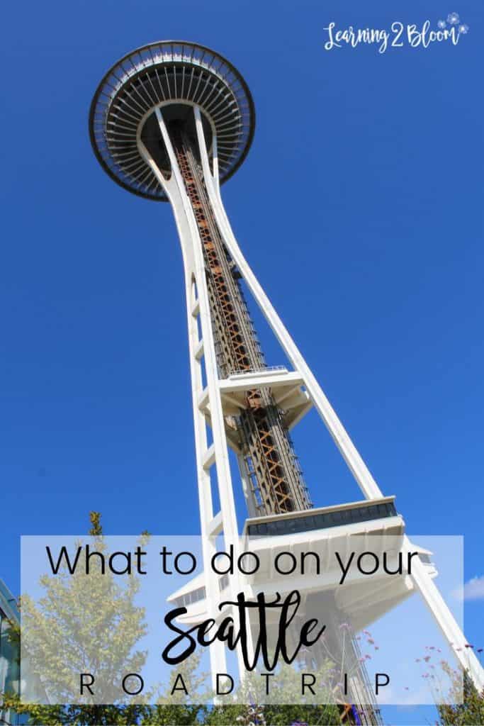What to do on your Seattle road trip - Learning2Bloom