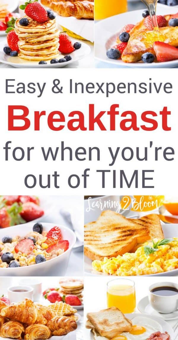 Breakfast Ideas for When You're Out of Time and Cereal - Learning2Bloom